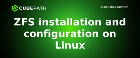 Zfs Installation And Configuration On Linux Cubepath Docs Cubepath