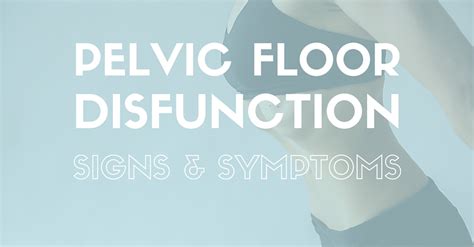 Pelvic Floor Dysfunction Signs And Symptoms Coreset Fitness