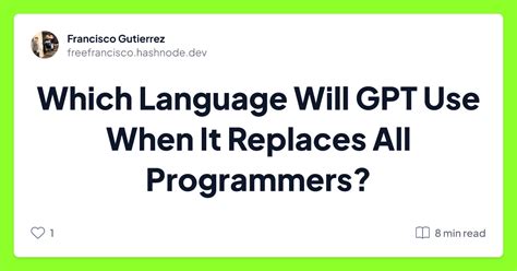 which language will gpt use when it replaces all programmers