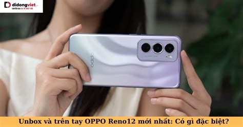 Unbox V Tr N Tay Oppo Reno M I Nh T C G C Bi T