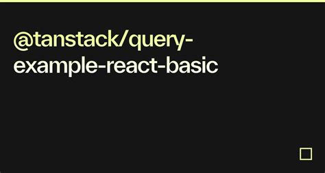 Tanstack Query Example React Basic Codesandbox