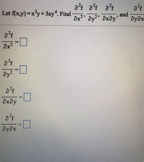 Solved Let F X Y X 3y 3xy 4 Find 2f X 2 2f Y 2