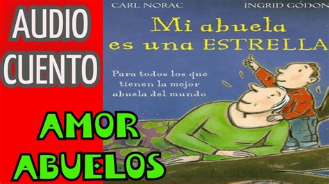 Audiocuento Mi Abuela Es Una Estrella Carl Norac Cuentos