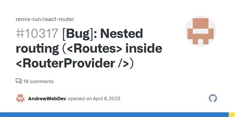 Bug Nested Routing Inside Issue 10317 Remix Run React
