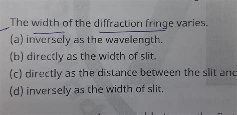 The Width Of The Diffraction Fringe Variesa Inversely As The Waveleng