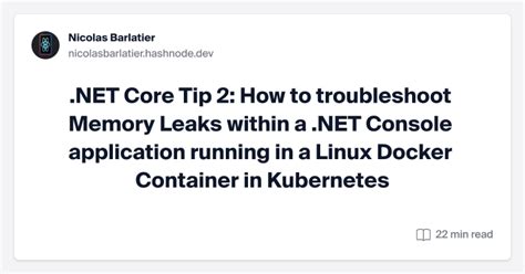 Donald Lutz On Linkedin Net Core Tip 2 How To Troubleshoot Memory Leaks Within A Net Console