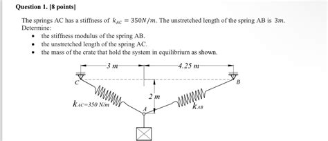 Solved Question 1 [8 ﻿points]the Springs Ac ﻿has A