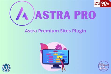 Astra Premium Ultimate WordPress Theme For High Performance Websites ProthemesWP