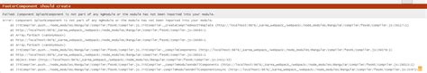 Karma Jasmine Angular 7 Test Fail For One Component Is Related To A