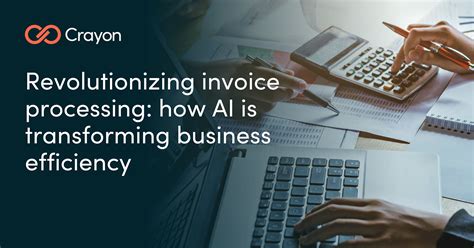 Revolutionizing Invoice Processing How AI Is Transforming Business Efficiency Crayon Crayon