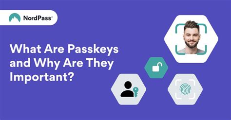 Nordpass En Linkedin What Are Passkeys And Why Are They Important