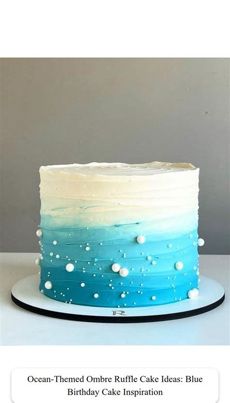 Ocean Themed Ombre Ruffle Cake Ideas Blue Birthday Cake Inspiration Wave Ombre Cake Ideas