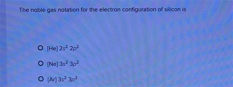 Solved The Noble Gas Notation For The Electron Configuration