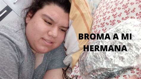 BROMA A MI HERMANA YouTube BROMA A MI HERMANA YouTube
