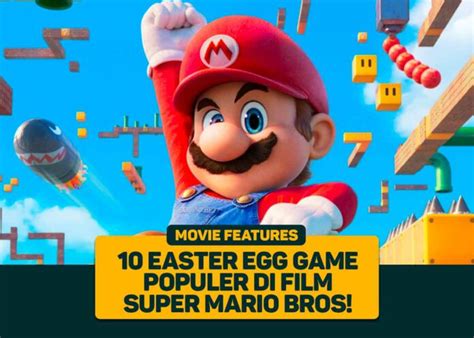 10 Easter Egg Game Populer Di Film Super Mario Bros Greenscene