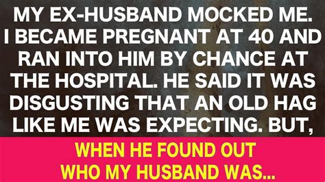 Being Pregnant At 40 I Endured My Ex Husband S Mockery Until He Learned About My Current