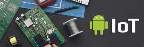 Comparing Development Of Custom Android Hardware And Custom IoT Hardware Hatch Custom Android
