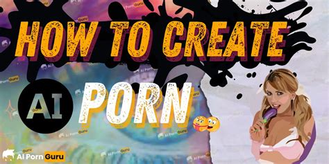 How To Create AI Porn Your Spicy Beginners Guide