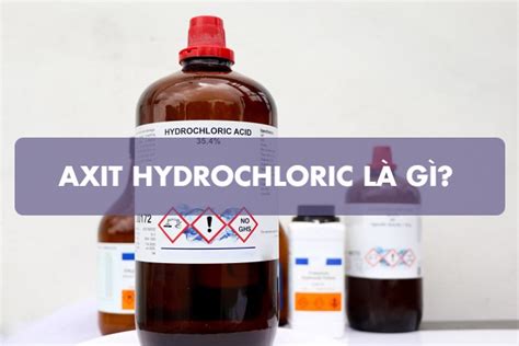Axit Hydrochloric L G Ng D Ng C A Axit Hydrochloric Trong C Ng Nghi P