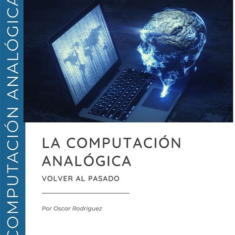 Computación Analógica Volver Al Pasado