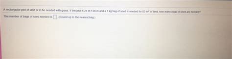 Solved A Rectangular Plot Of Land Is To Be Seeded With Chegg