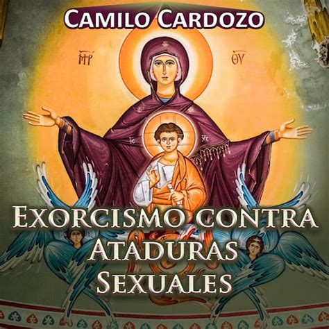 Exorcismo Contra Ataduras Sexuales Youtube Music