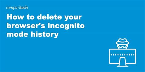 How To Delete Your Browser S Incognito Mode History