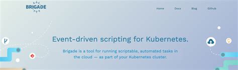 brigade 2 a better scripting environment for kubernetes