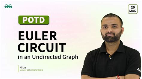 potd 29 03 2024 euler circuit in an undirected graph problem of