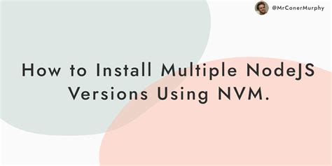 How To Install Multiple Nodejs Versions Using Nvm Dev Community