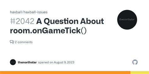 A Question About Roomongametick · Issue 2042 · Haxballhaxball