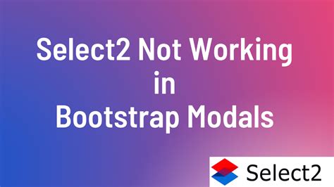 Fixed Select2 Not Working In Bootstrap Modals Ecowebx