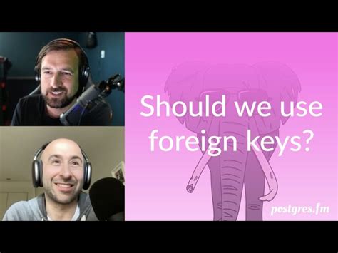 The Case For Foreign Keys In Postgresql Balancing Data Integrity And Performance Galaxyai