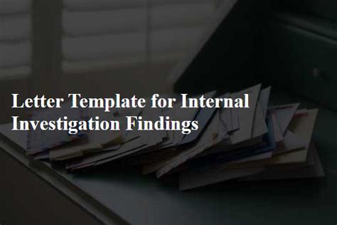 Letter Template For Internal Investigation Findings Free Samples In