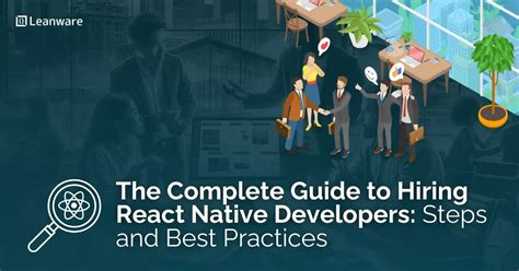 The Complete Guide To Hiring React Native Developers Steps And Best Practices