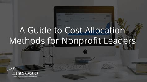A Guide To Cost Allocation Methods For Nonprofit Leaders Insero