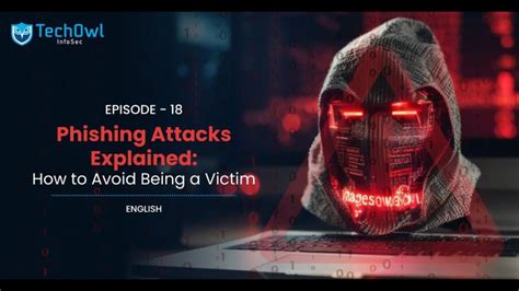 Techowl On Linkedin Phishing Attacks Explained How To Avoid Being A Victim Ep 18 Eng