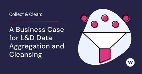 Collect And Clean A Business Case For Landd Data Cleansing And Aggregation