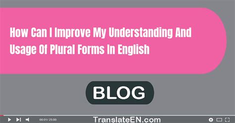How Can I Improve My Understanding And Usage Of Plural Forms In English
