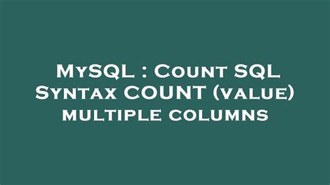 mysql count sql syntax count value multiple columns youtube