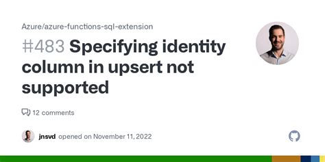 Specifying Identity Column In Upsert Not Supported · Issue 483 · Azureazure Functions Sql