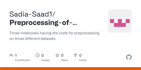 Github Sadia Saad1preprocessing Of Dataset Three Notebooks Having