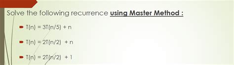 Solved Solve The Following Recurrence Using Master Method