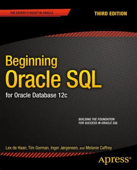 Beginning Oracle Sql For Oracle Database 12c By Tim Gorman Inger Jorgensen Melanie Caffrey