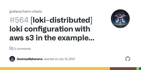 Loki Distributed Loki Configuration With Aws S3 In The Example Doesnt Work · Issue 564