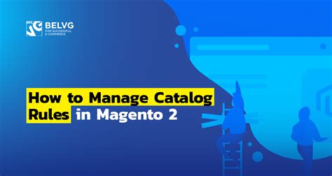 magento 2 determine and manage catalog rules belvg blog