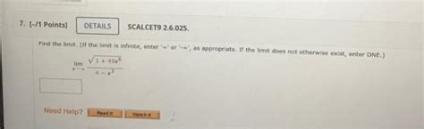 Solved Find The Limit If The Limit Is Infinite Enter Ie Chegg Com