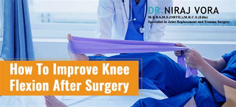 How To Improve Knee Flexion After Surgery Dr Niraj Vora