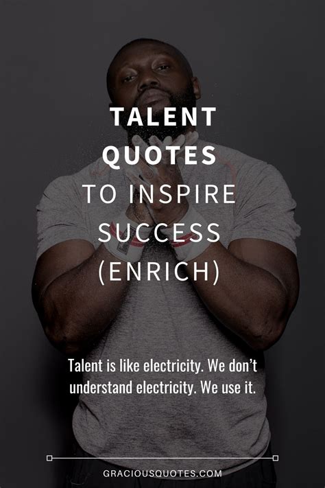 Top 50 Talent Quotes To Inspire Success Enrich Top 50 Talent Quotes To Inspire Success Enrich