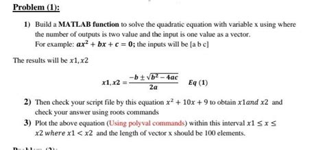 Solved 1 Build A MATLAB Function To Solve The Quadratic Chegg